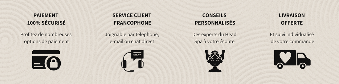 Achetez votre Head Spa Japonais en toute confiance